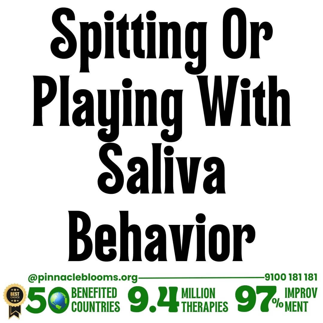 Understanding and Managing Spitting or Playing with Saliva